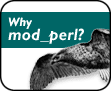 Why mod_perl?